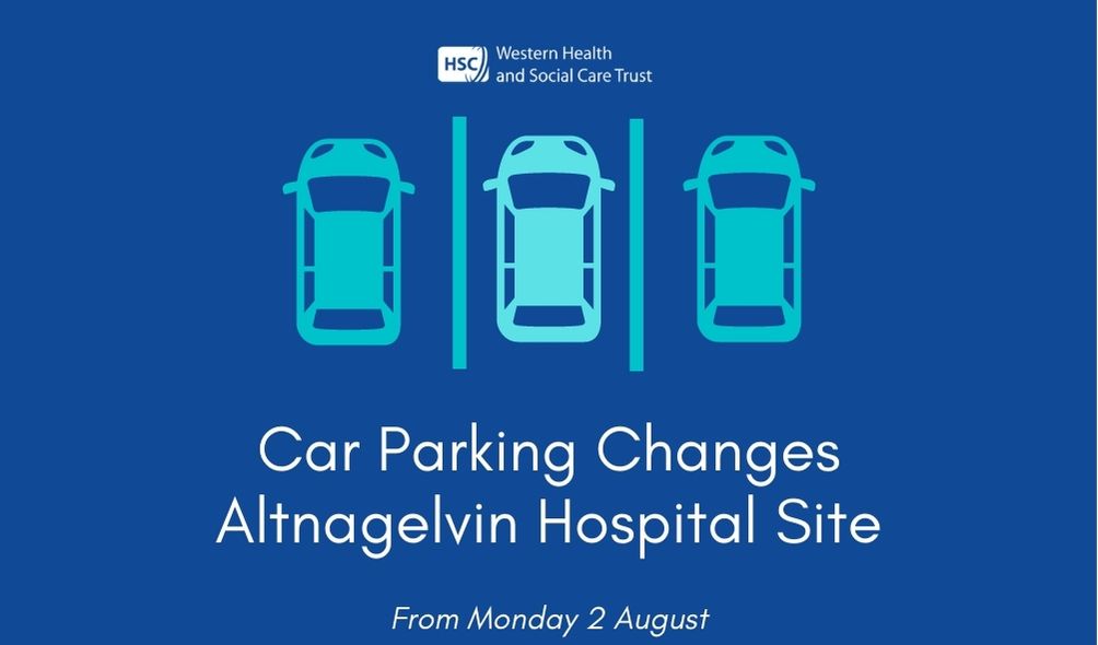 Changes to parking arrangements at Altnagelvin site | Western Health ...