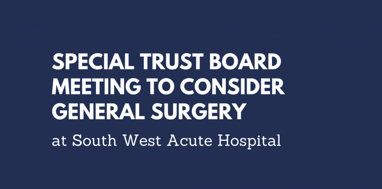 Special Trust Board Meeting to Consider General Surgery at South West Acute Hospital ...