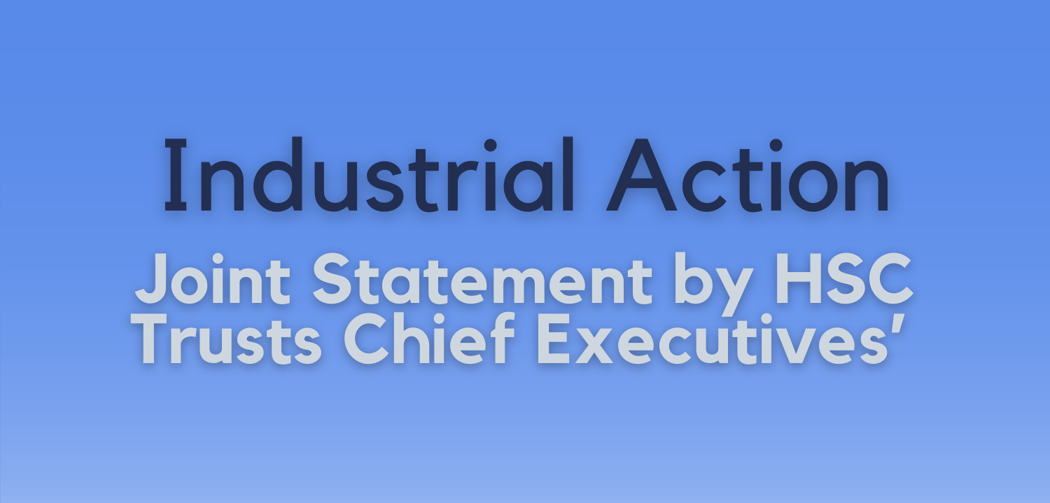 Industrial Action: Joint Statement from Chief Executives’ of HSC Trusts ...
