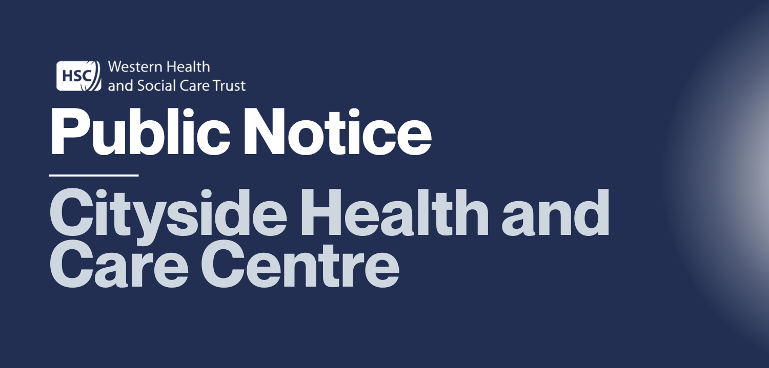 Public Notice – Cityside Health and Care Centre | Western Health ...