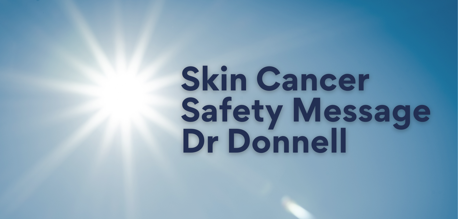 Skin Cancer Message – Dr. Ian Donnell | Western Health & Social Care Trust
