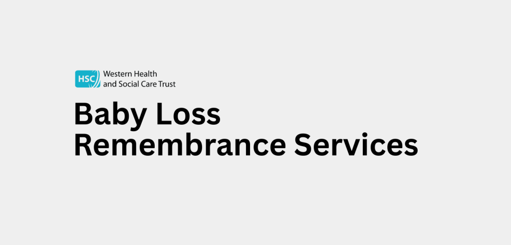 Baby Loss Remembrance Services 2025 | Western Health & Social Care Trust