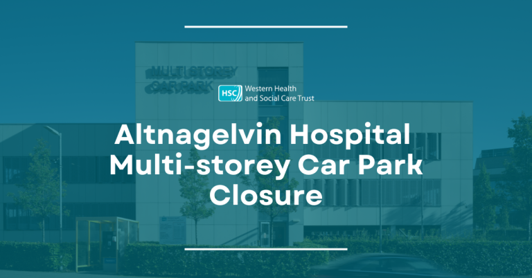 Altnagelvin Hospital Mutli-storey Car Park Closure | Western Health ...